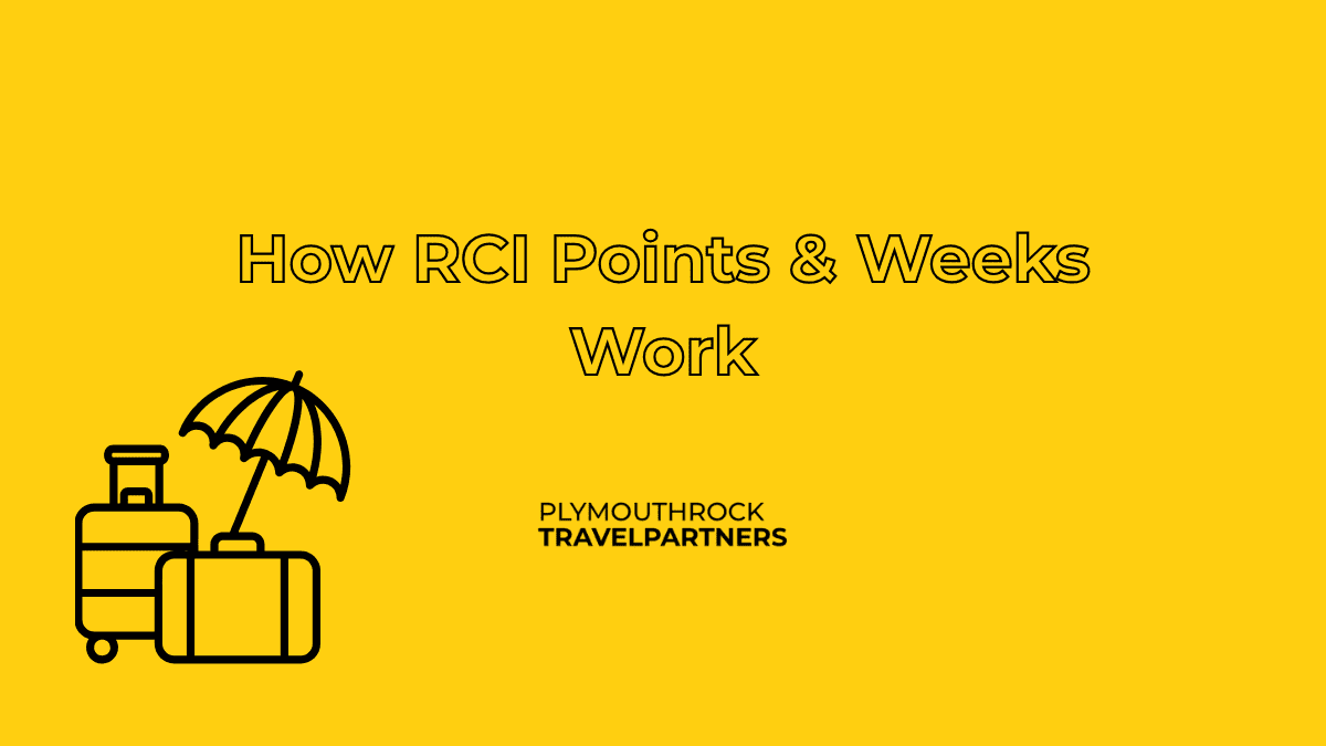 How RCI Points and Weeks Work: A Clear Guide for Timeshare Owners | Plymouth Rock Travel Partners
